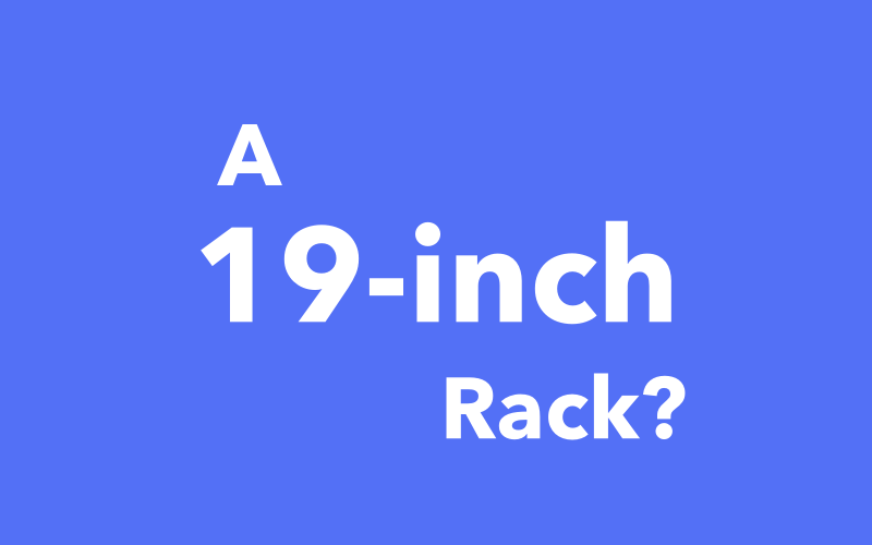 A 19 inch Rack Is What Webcing A 19 inch Rack Is What Webcing